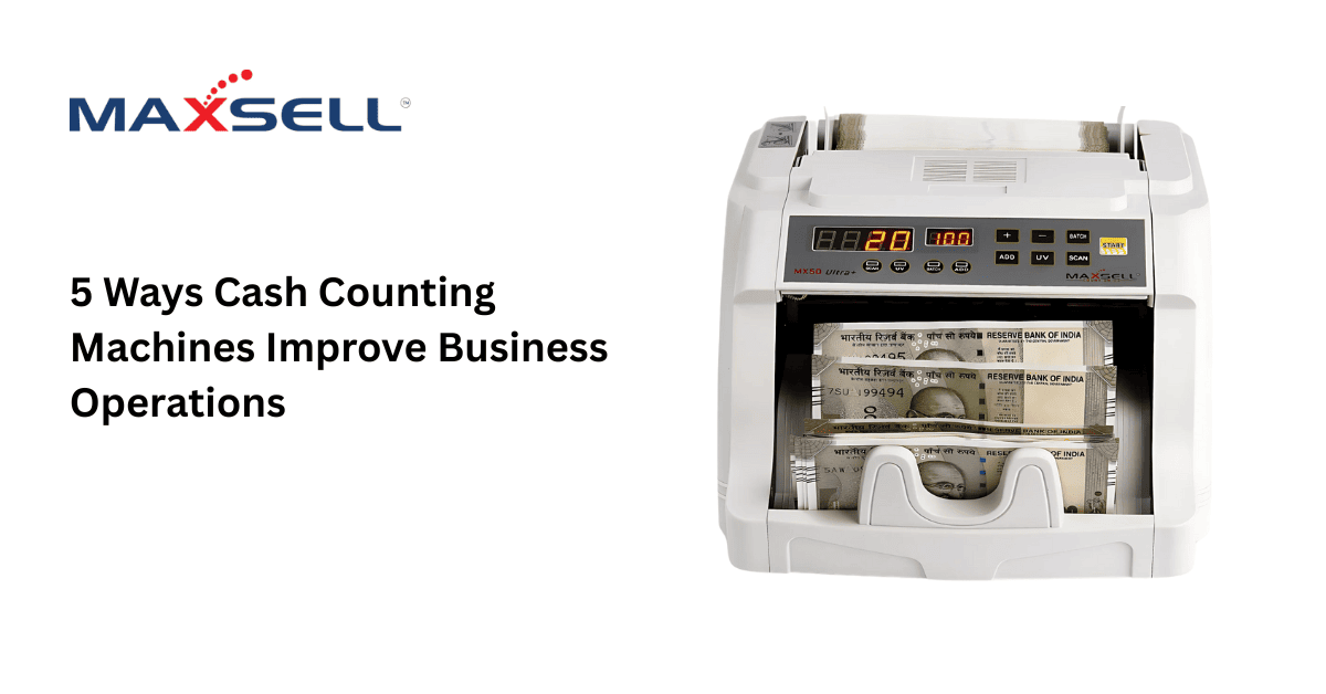 Top 8 Benefits of Cash Counting Machines